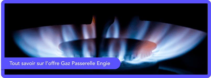 Offre Gaz Passerelle Engie : tout savoir